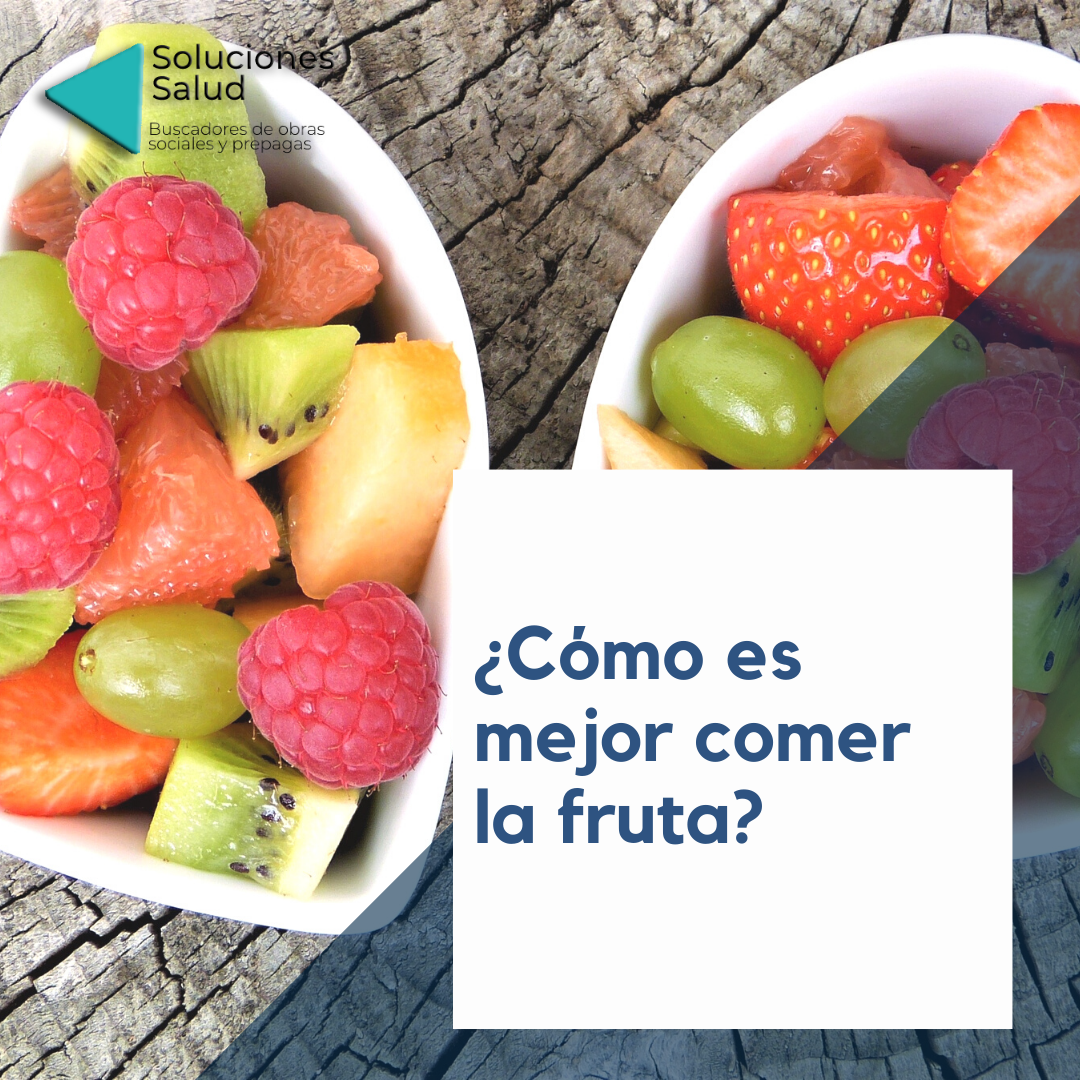 ¿Cómo es mejor comer la fruta? - Soluciones Salud